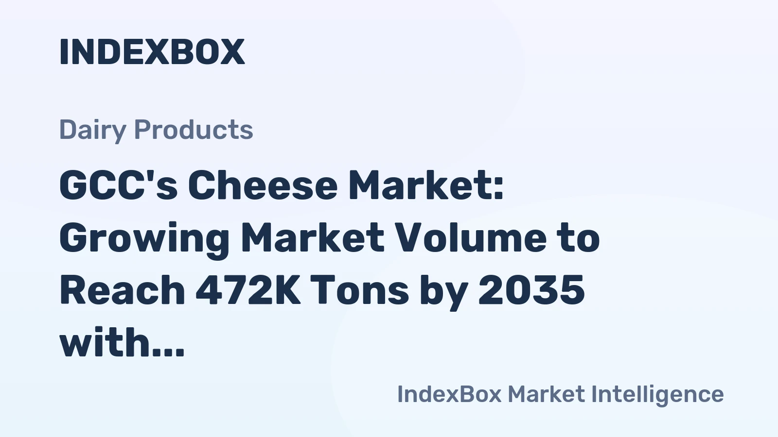 GCC's Cheese Market: Growing Market Volume to Reach 472K Tons by 2035 with a Value of $3.2B