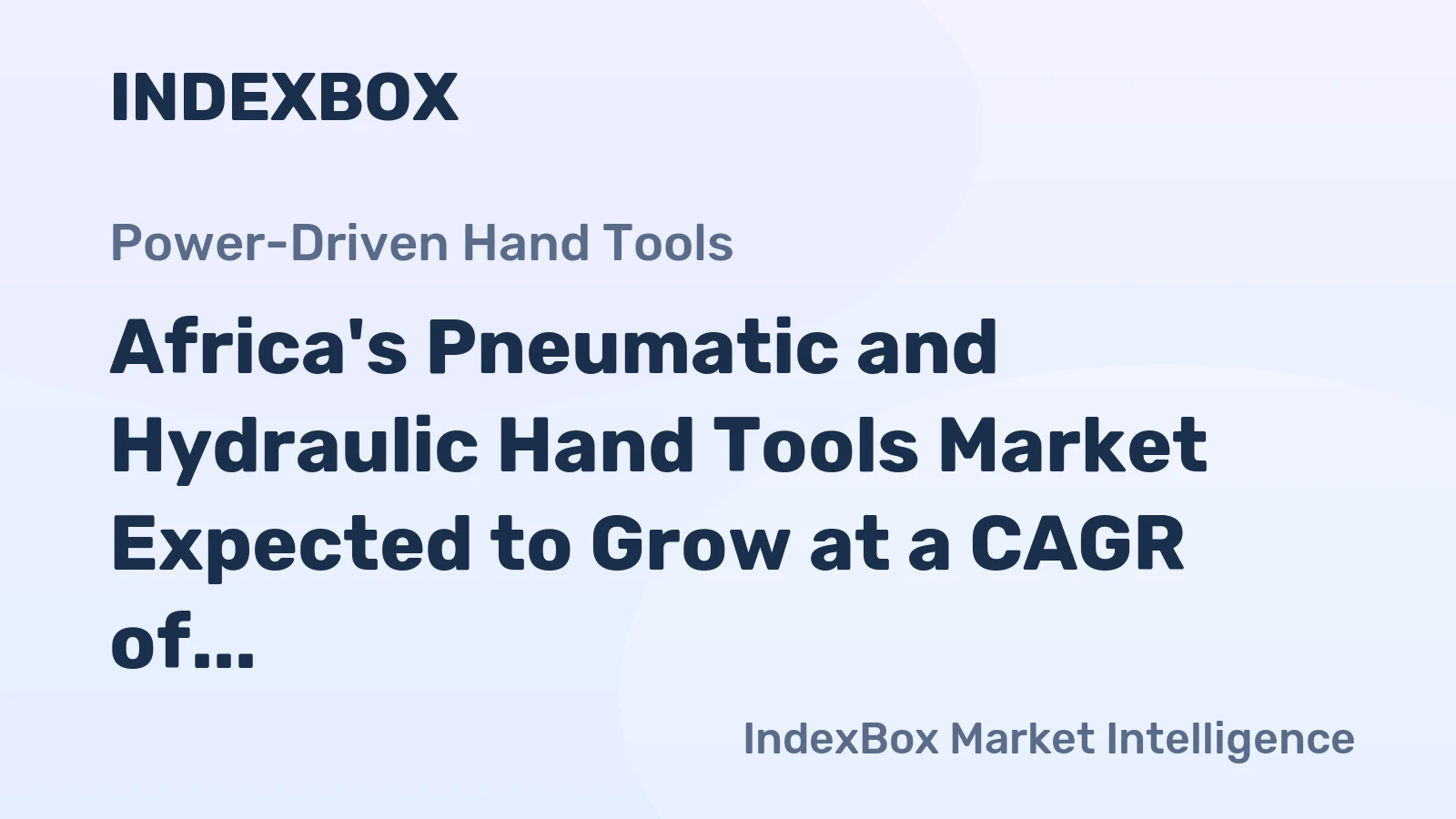 Africa's Pneumatic and Hydraulic Hand Tools Market Expected to Grow at a CAGR of +1.0% Over the Next Decade