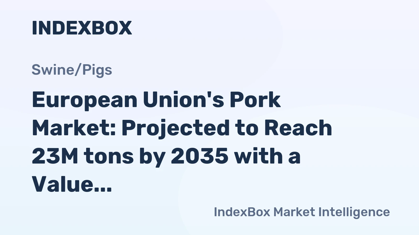 European Union's Pork Market: Projected to Reach 23M tons by 2035 with a Value of $84.6B