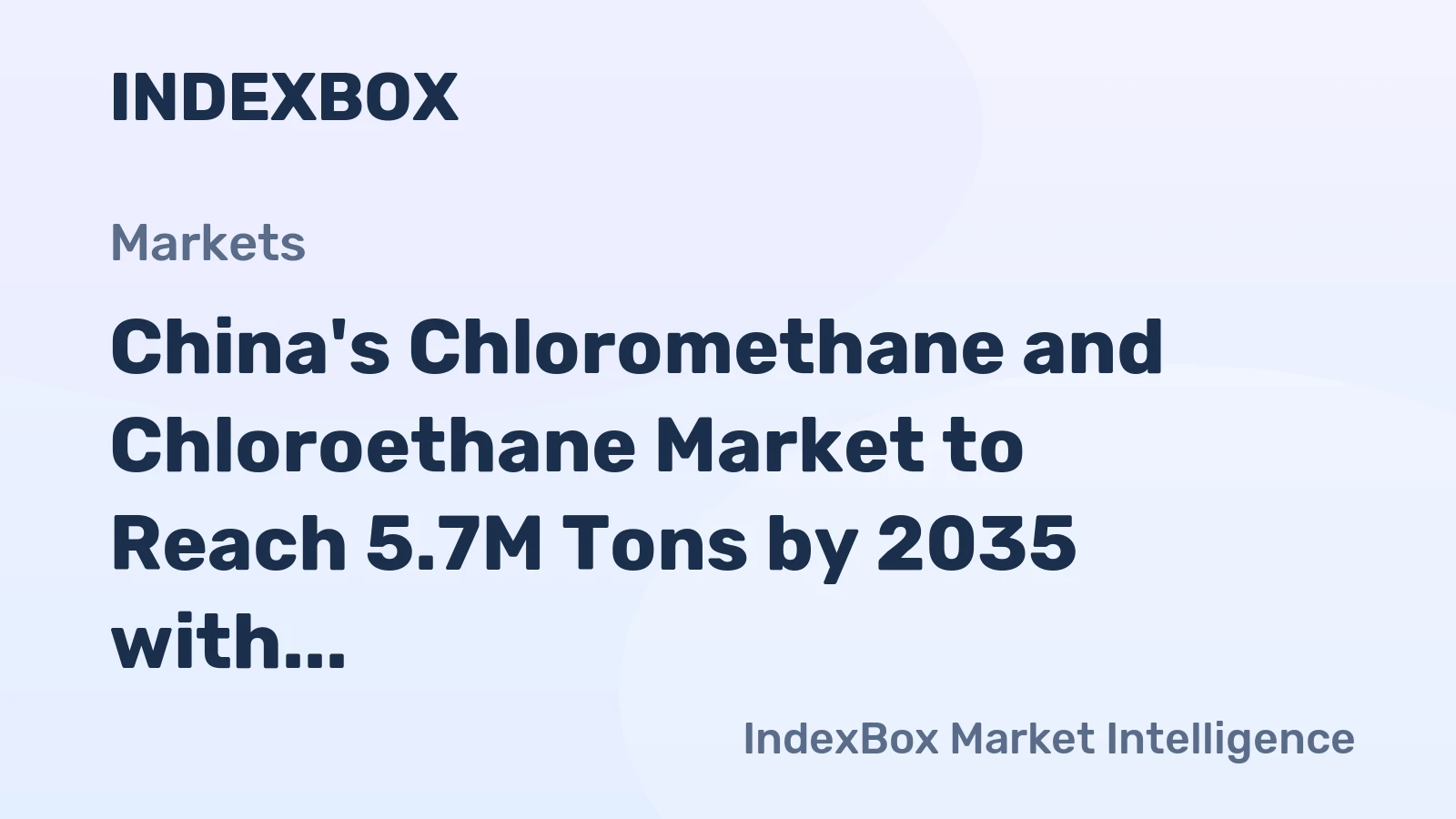 China's Chloromethane and Chloroethane Market to Reach 5.7M Tons by 2035 with +2.2% CAGR