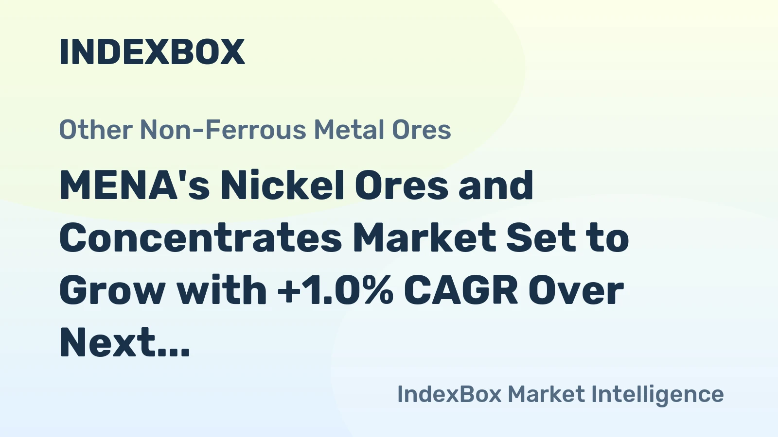MENA's Nickel Ores and Concentrates Market Set to Grow with +1.0% CAGR Over Next Decade