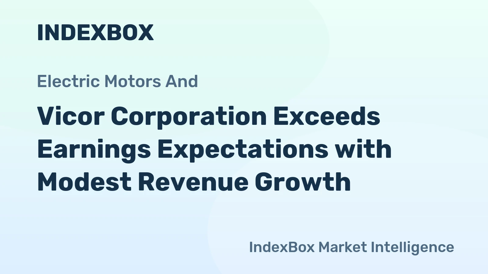 Vicor Corporation Exceeds Earnings Expectations with Modest Revenue Growth