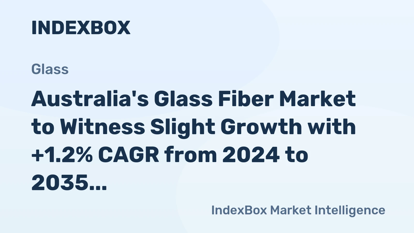Australia's Glass Fiber Market to Witness Slight Growth with +1.2% CAGR from 2024 to 2035