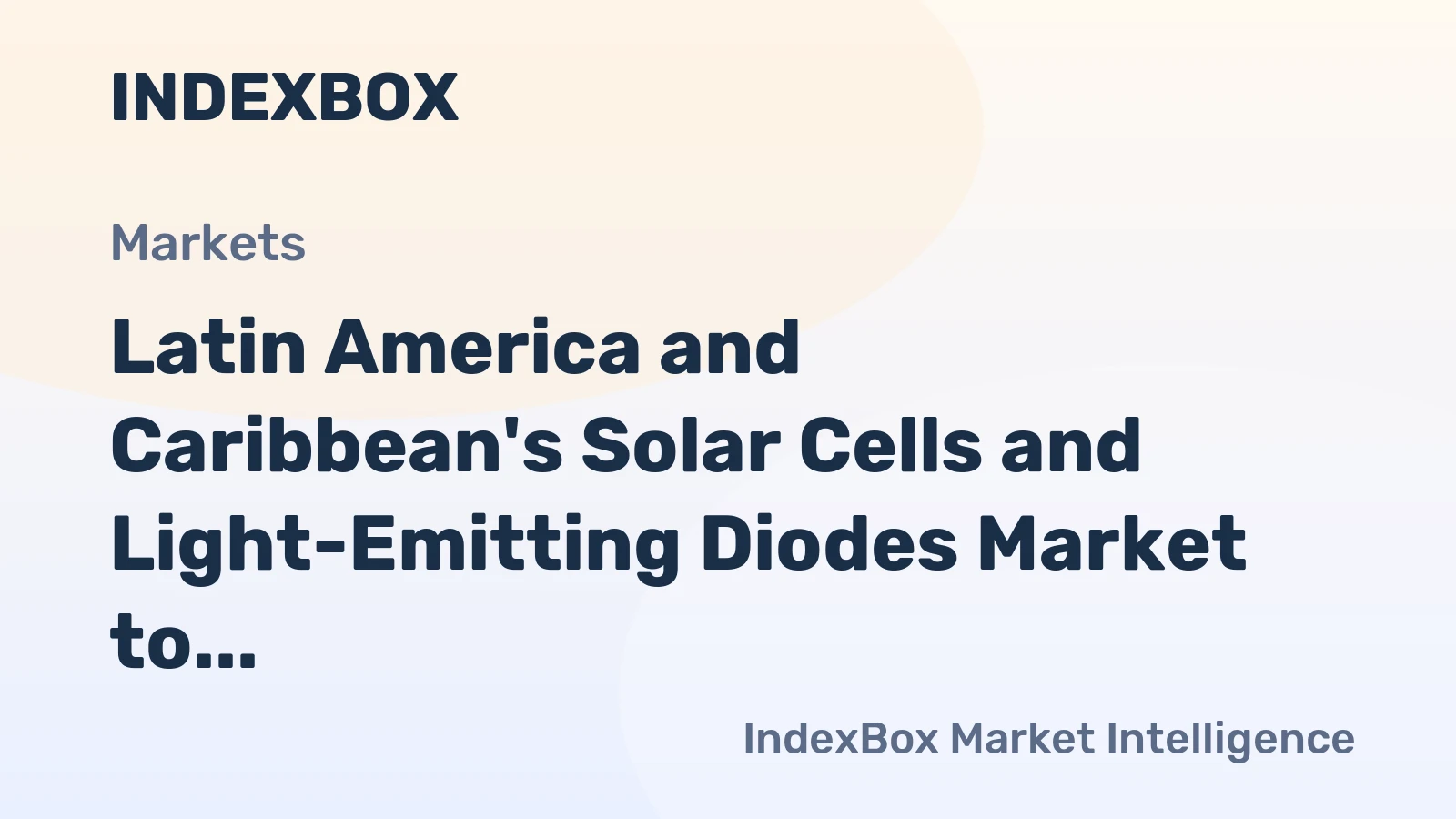 Latin America and Caribbean's Solar Cells and Light-Emitting Diodes Market to Grow at +1.1% CAGR Through 2035