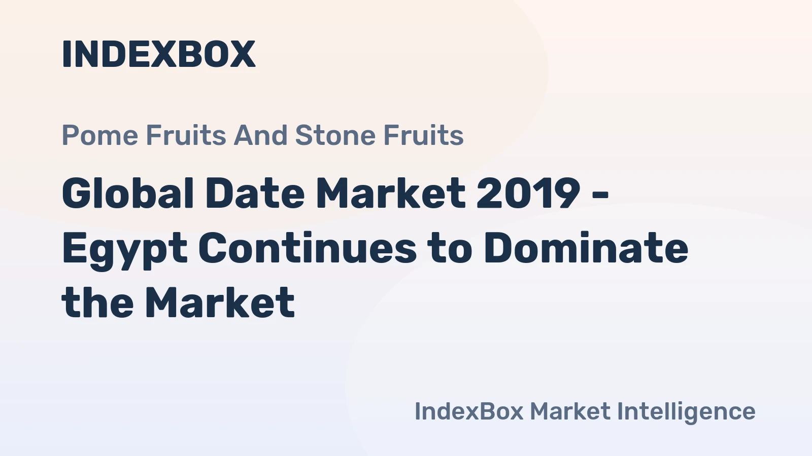 Global Date Market 2019 - Egypt Continues to Dominate the Market