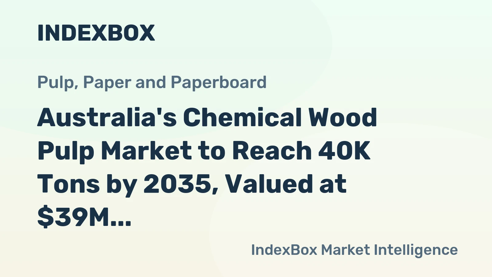 Australia's Chemical Wood Pulp Market to Reach 40K Tons by 2035, Valued at $39M