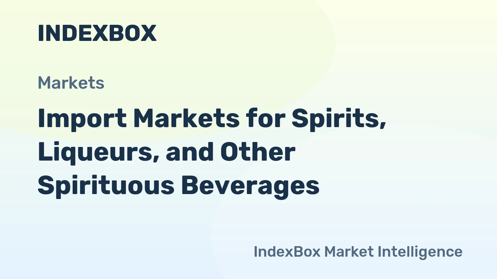 Import Markets for Spirits, Liqueurs, and Other Spirituous Beverages