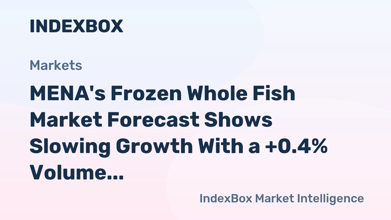 MENA's Frozen Whole Fish Market Forecast Shows Slowing Growth With a +0.4% Volume CAGR to 2035