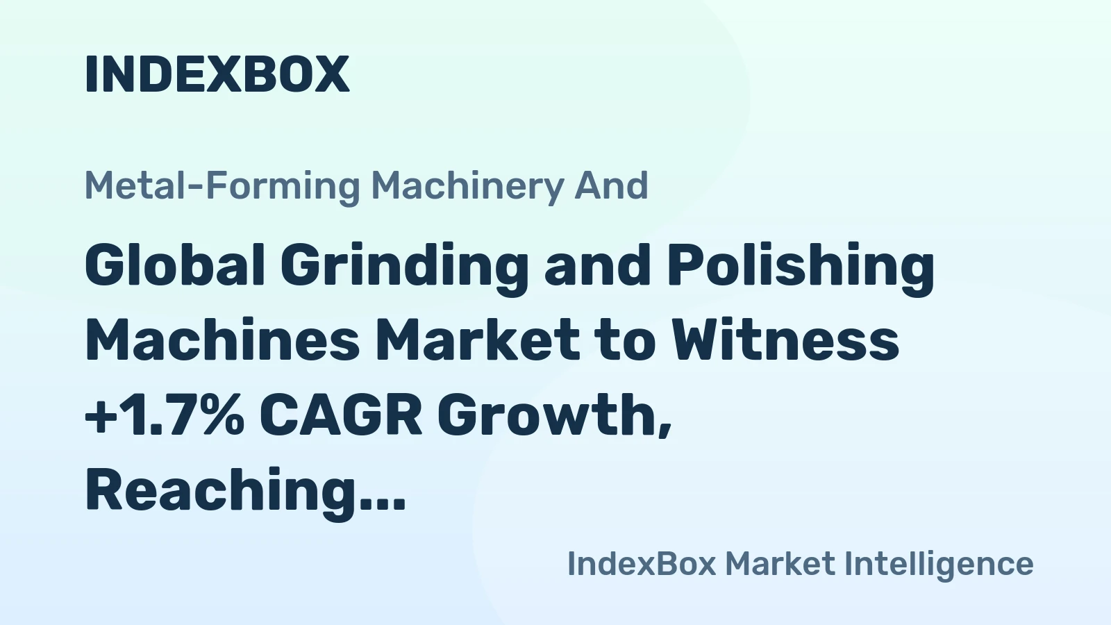 Global Grinding and Polishing Machines Market to Witness +1.7% CAGR Growth, Reaching 1.8M Units by 2035