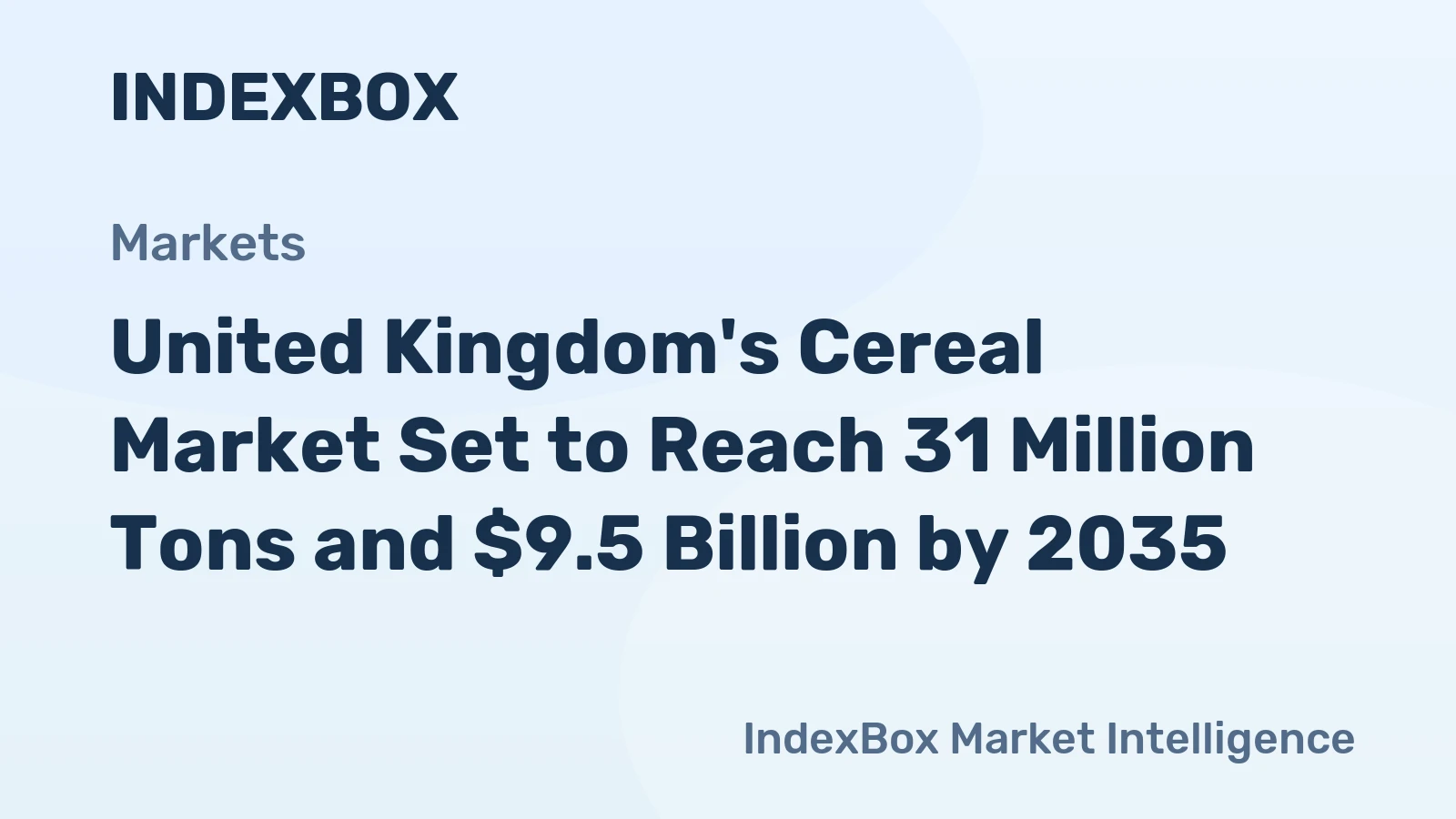 United Kingdom's Cereal Market Set to Reach 31 Million Tons and $9.5 Billion by 2035