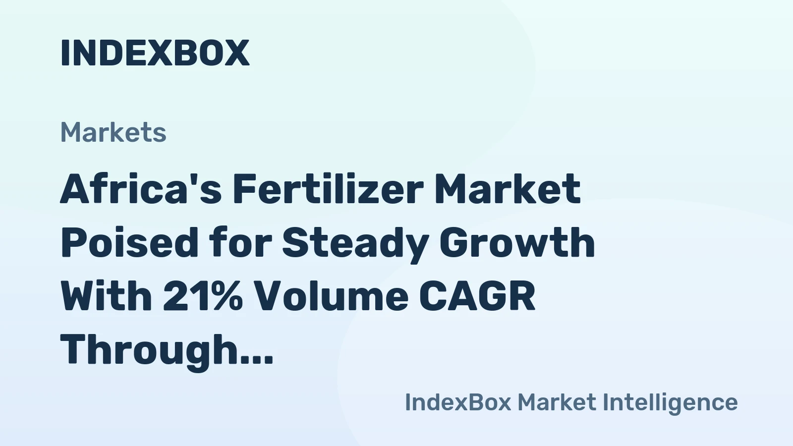 Africa's Fertilizer Market Poised for Steady Growth With 21% Volume CAGR Through 2035