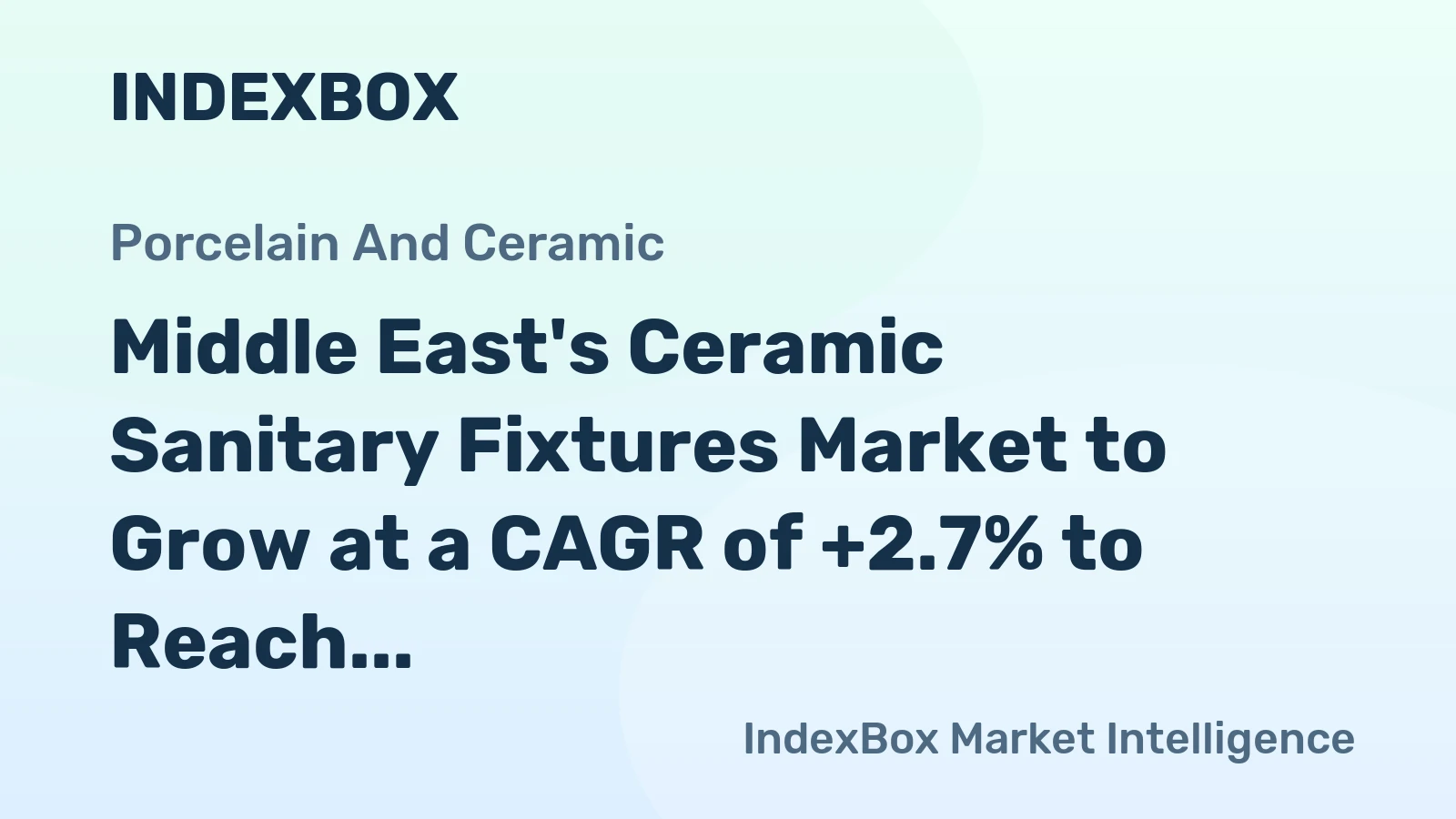 Middle East's Ceramic Sanitary Fixtures Market to Grow at a CAGR of +2.7% to Reach $991M by 2035