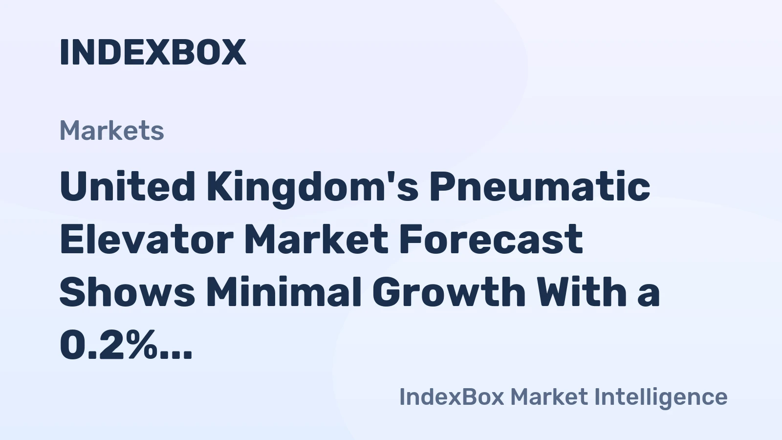 United Kingdom's Pneumatic Elevator Market Forecast Shows Minimal Growth With a 0.2% CAGR Through 2035