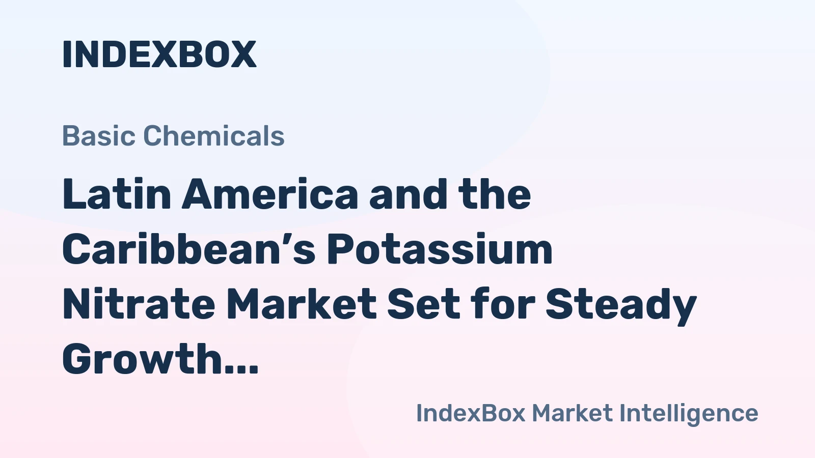 Latin America and the Caribbean’s Potassium Nitrate Market Set for Steady Growth with 2% Value CAGR