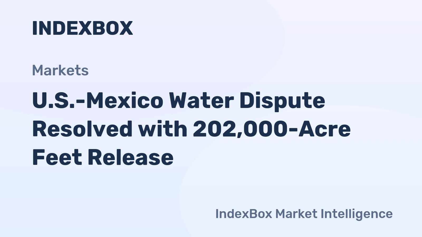 U.S.-Mexico Water Dispute Resolved with 202,000-Acre Feet Release