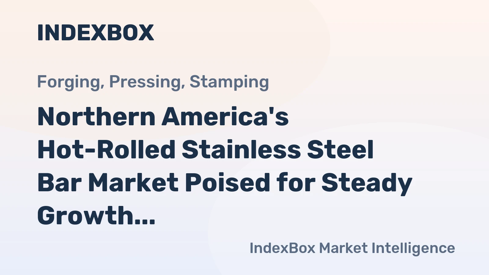 Northern America's Hot-Rolled Stainless Steel Bar Market Poised for Steady Growth With 2.3% CAGR in Value