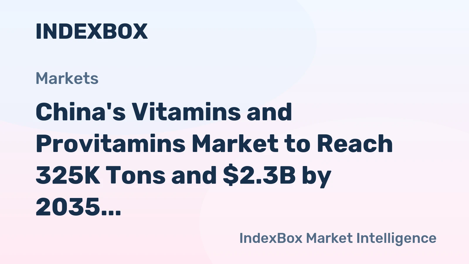 China's Vitamins and Provitamins Market to Reach 325K Tons and $2.3B by 2035, Driven by Increasing Demand