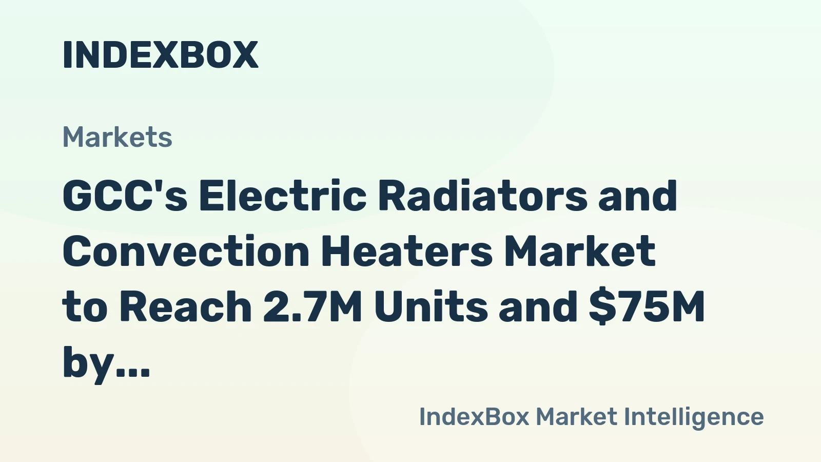 GCC's Electric Radiators and Convection Heaters Market to Reach 2.7M Units and $75M by 2035