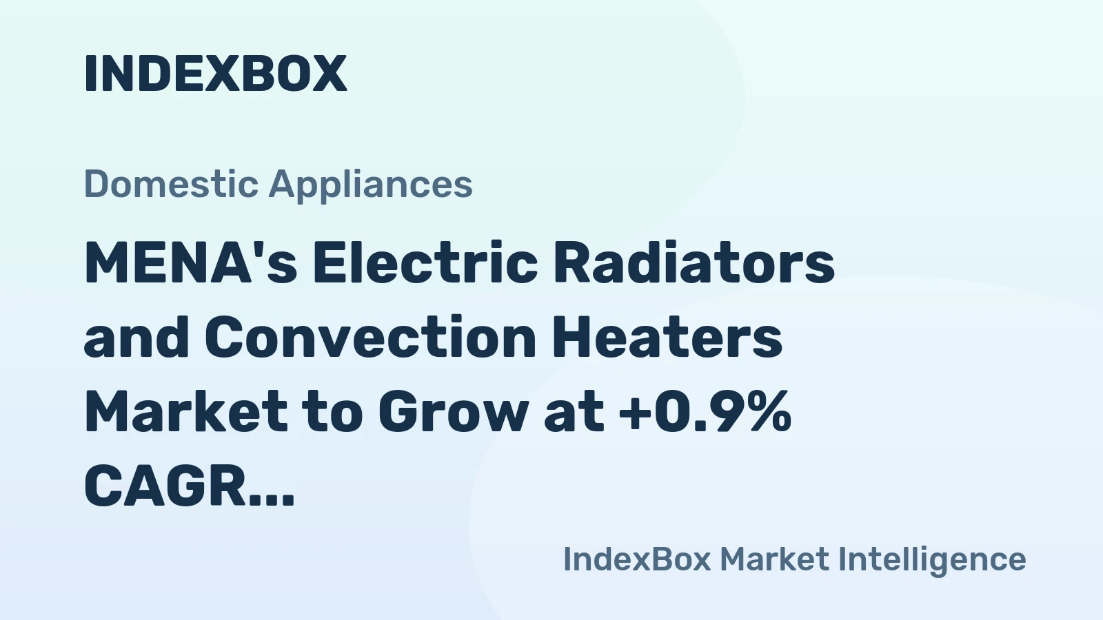 MENA's Electric Radiators and Convection Heaters Market to Grow at +0.9% CAGR, reaching $473M by 2035