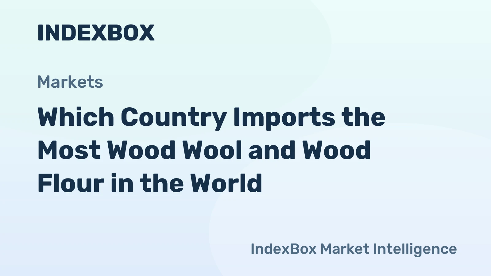 Which Country Imports the Most Wood Wool and Wood Flour in the World?