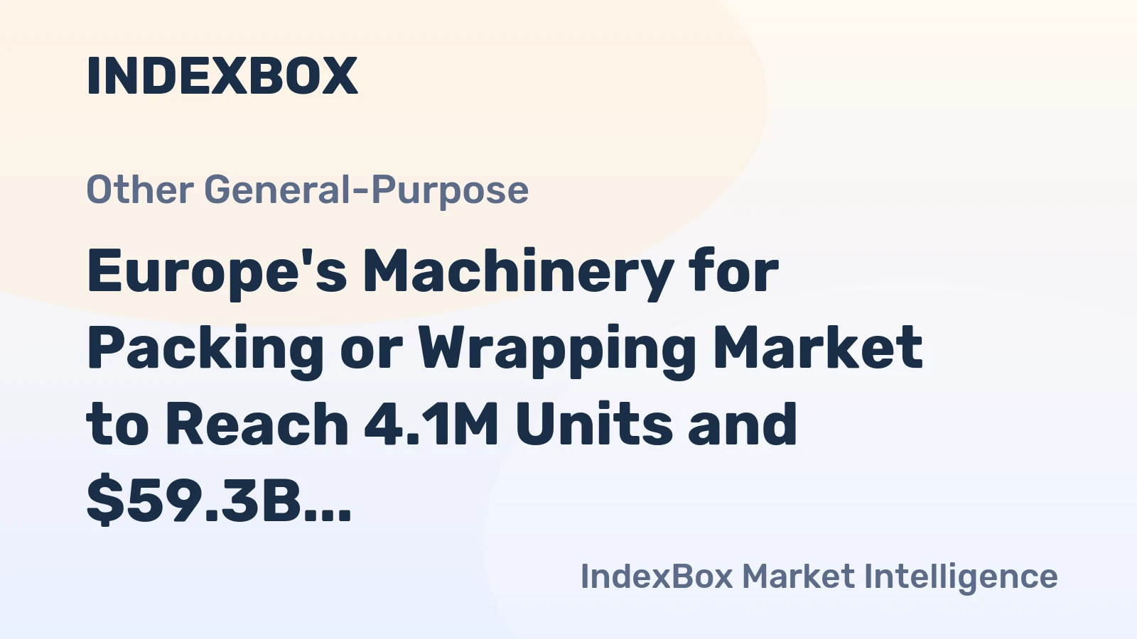 Europe's Machinery for Packing or Wrapping Market to Reach 4.1M Units and $59.3B by 2035