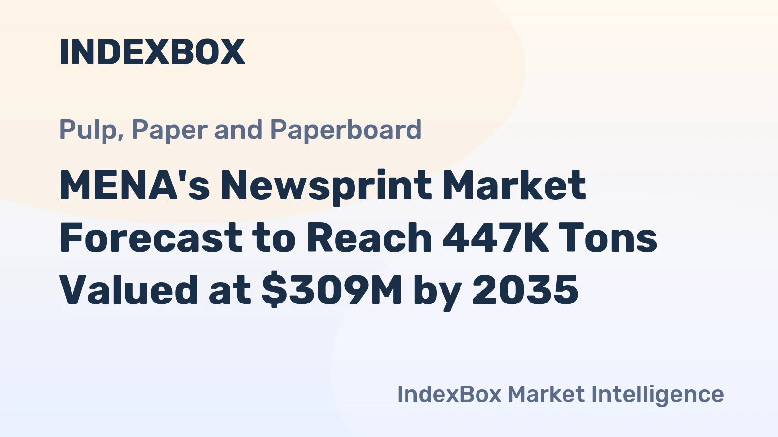 MENA's Newsprint Market Forecast to Reach 447K Tons Valued at $309M by 2035