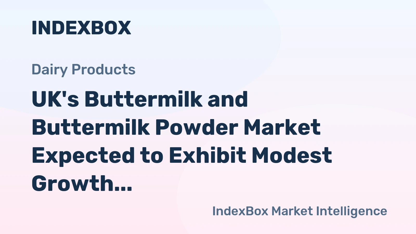 UK's Buttermilk and Buttermilk Powder Market Expected to Exhibit Modest Growth with CAGR of +1.4% through 2035