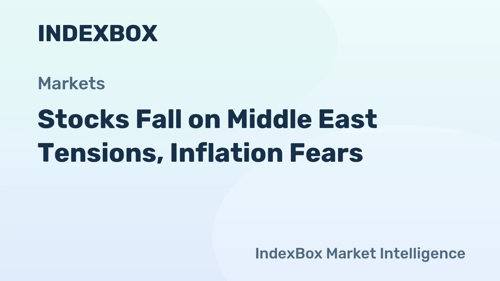 Stocks Fall on Middle East Tensions, Inflation Fears