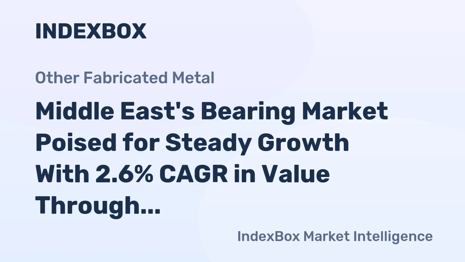 Middle East's Bearing Market Poised for Steady Growth With 2.6% CAGR in Value Through 2035