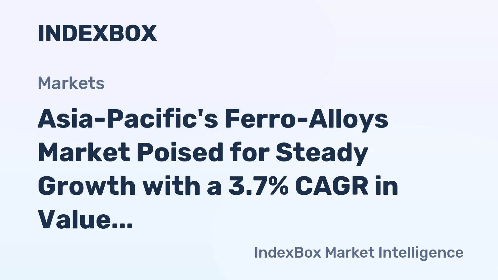 Asia-Pacific's Ferro-Alloys Market Poised for Steady Growth with a 3.7% CAGR in Value