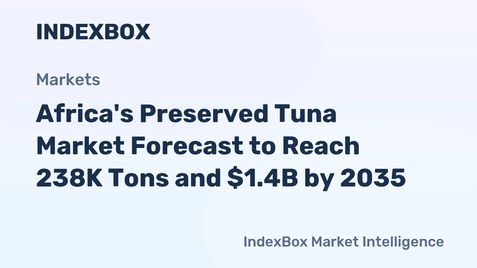Africa's Preserved Tuna Market Forecast to Reach 238K Tons and $1.4B by 2035
