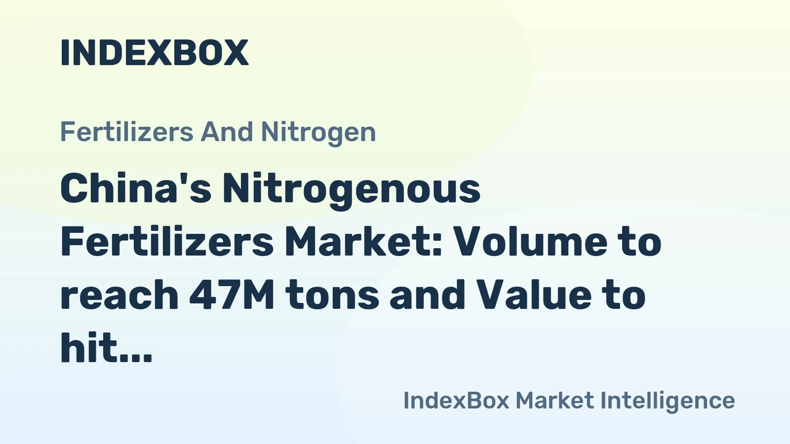 China's Nitrogenous Fertilizers Market: Volume to reach 47M tons and Value to hit $16.3B by 2035