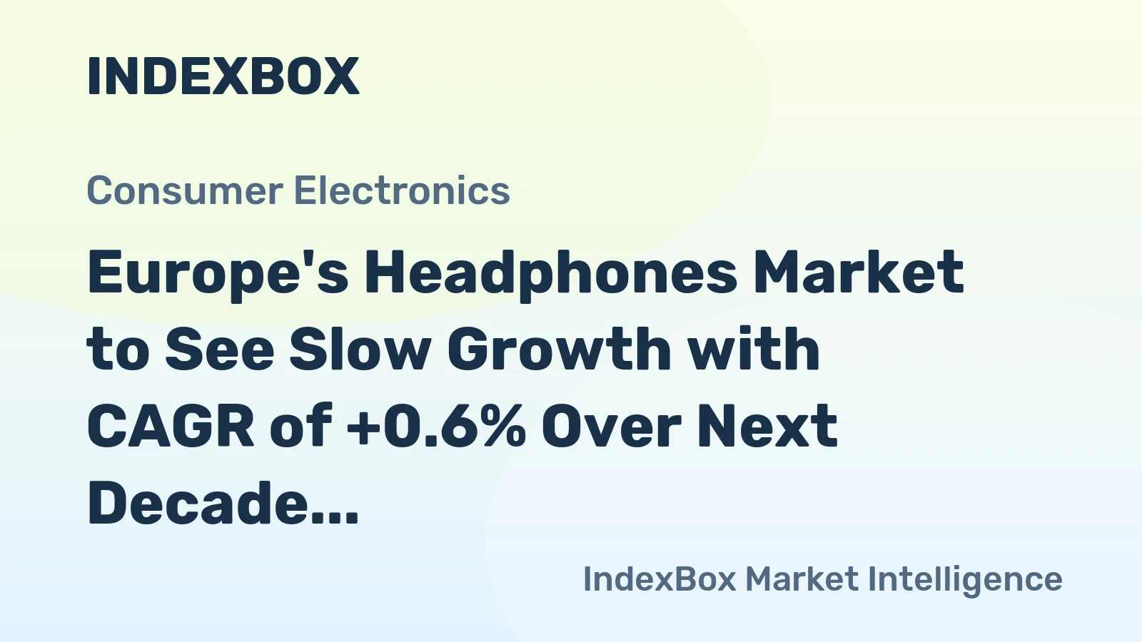 Europe's Headphones Market to See Slow Growth with CAGR of +0.6% Over Next Decade
