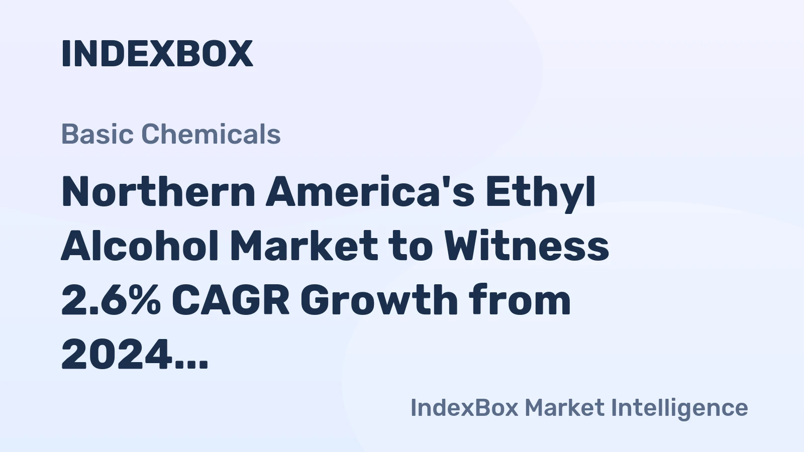 Northern America's Ethyl Alcohol Market to Witness 2.6% CAGR Growth from 2024 to 2035