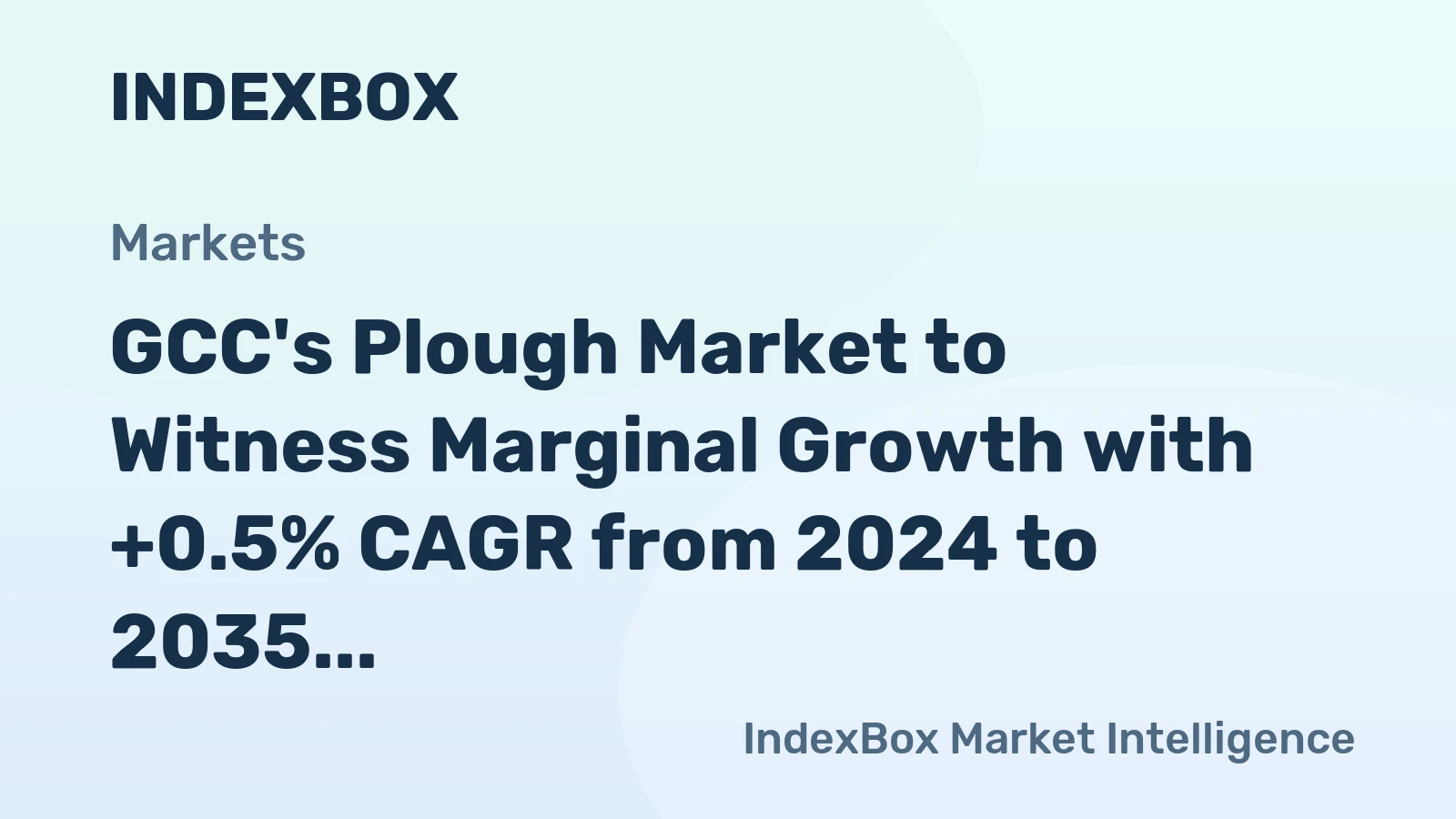 GCC's Plough Market to Witness Marginal Growth with +0.5% CAGR from 2024 to 2035
