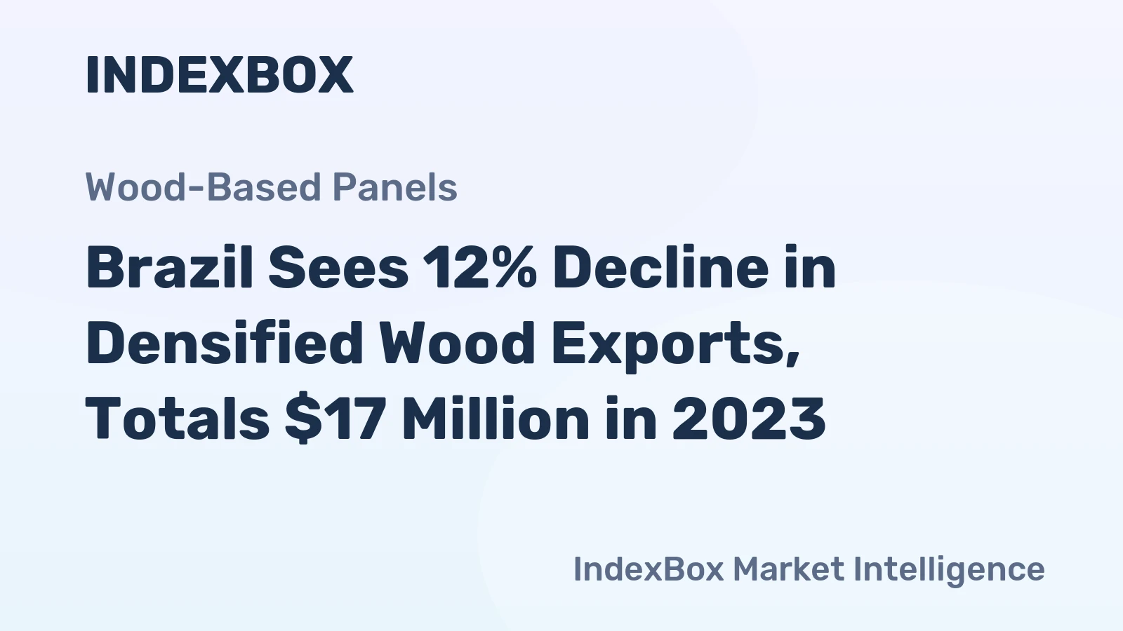 Brazil Sees 12% Decline in Densified Wood Exports, Totals $17 Million in 2023