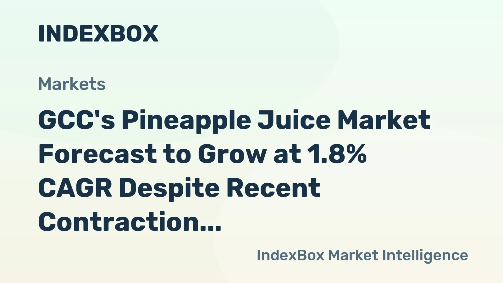 GCC's Pineapple Juice Market Forecast to Grow at 1.8% CAGR Despite Recent Contraction