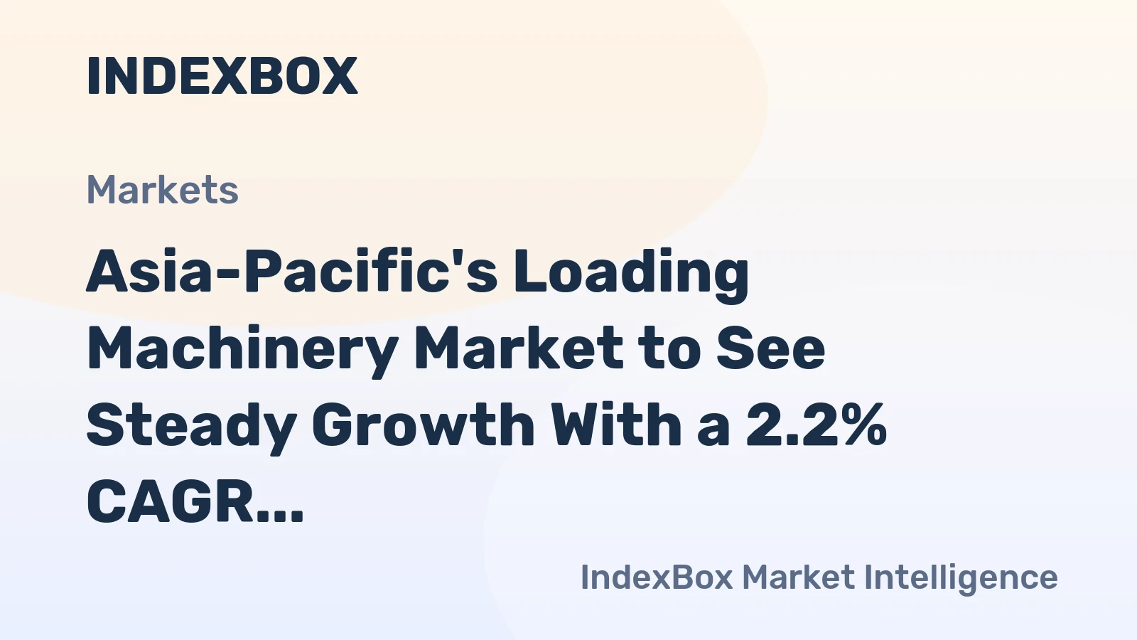 Asia-Pacific's Loading Machinery Market to See Steady Growth With a 2.2% CAGR in Value