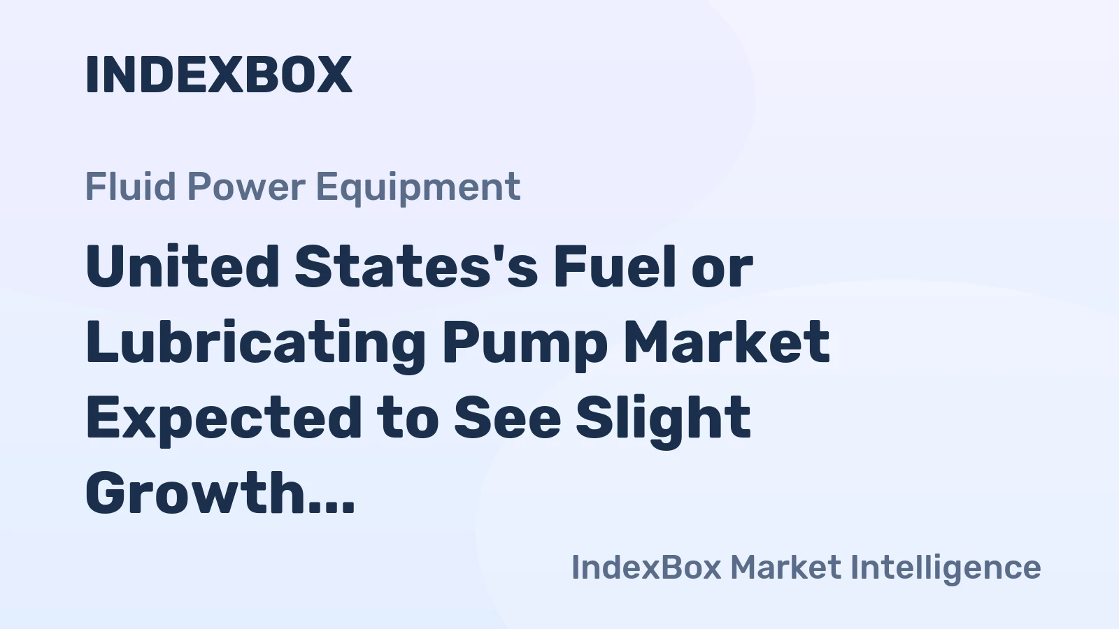 United States's Fuel or Lubricating Pump Market Expected to See Slight Growth with Anticipated CAGR of +0.8%