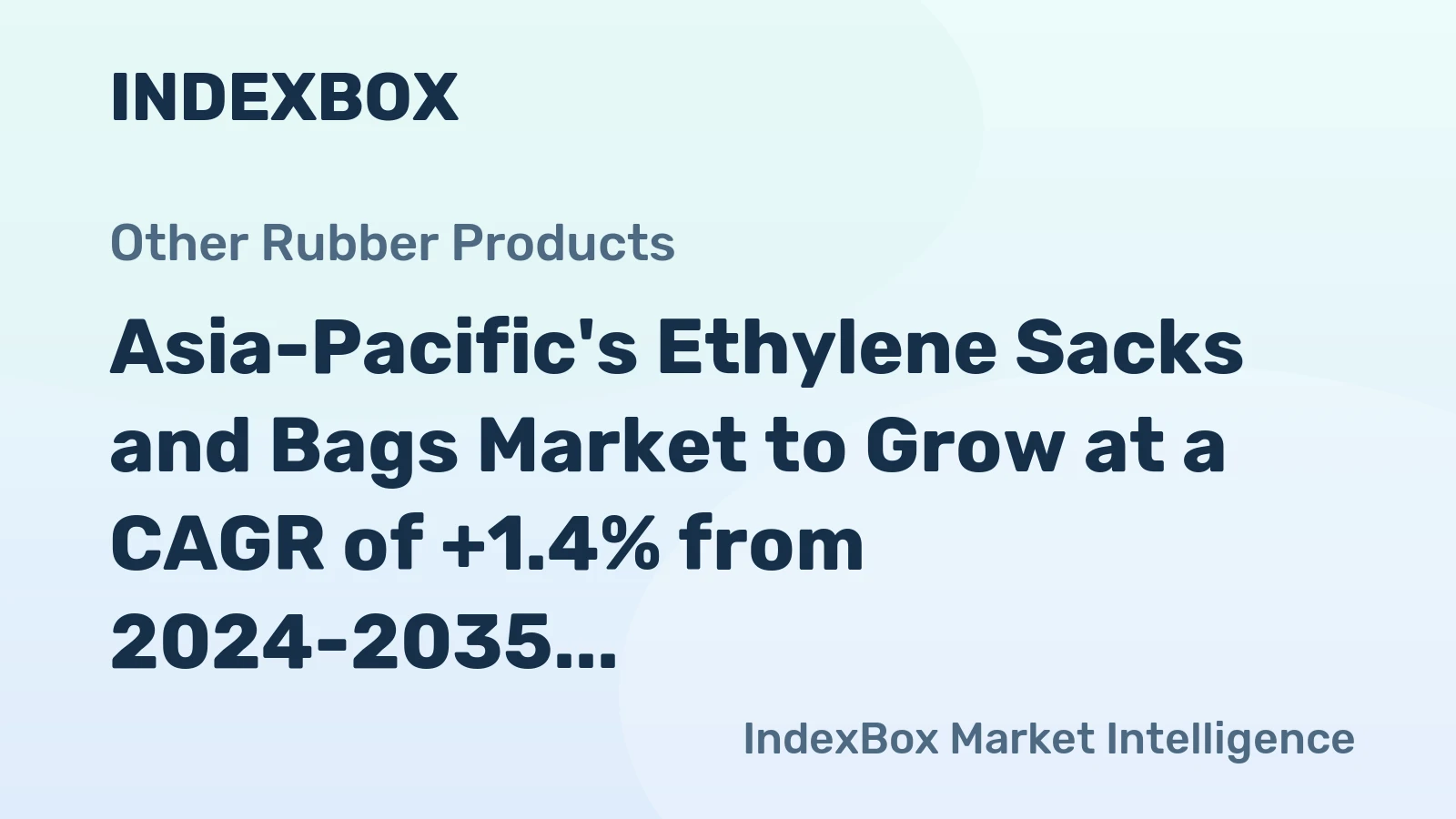 Asia-Pacific's Ethylene Sacks and Bags Market to Grow at a CAGR of +1.4% from 2024-2035, Reaching $86.6B by 2035