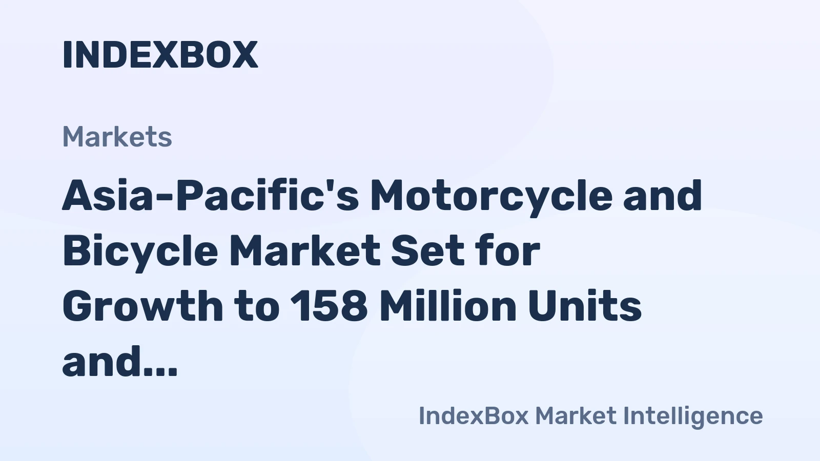 Asia-Pacific's Motorcycle and Bicycle Market Set for Growth to 158 Million Units and $85.8 Billion Despite Recent Contraction