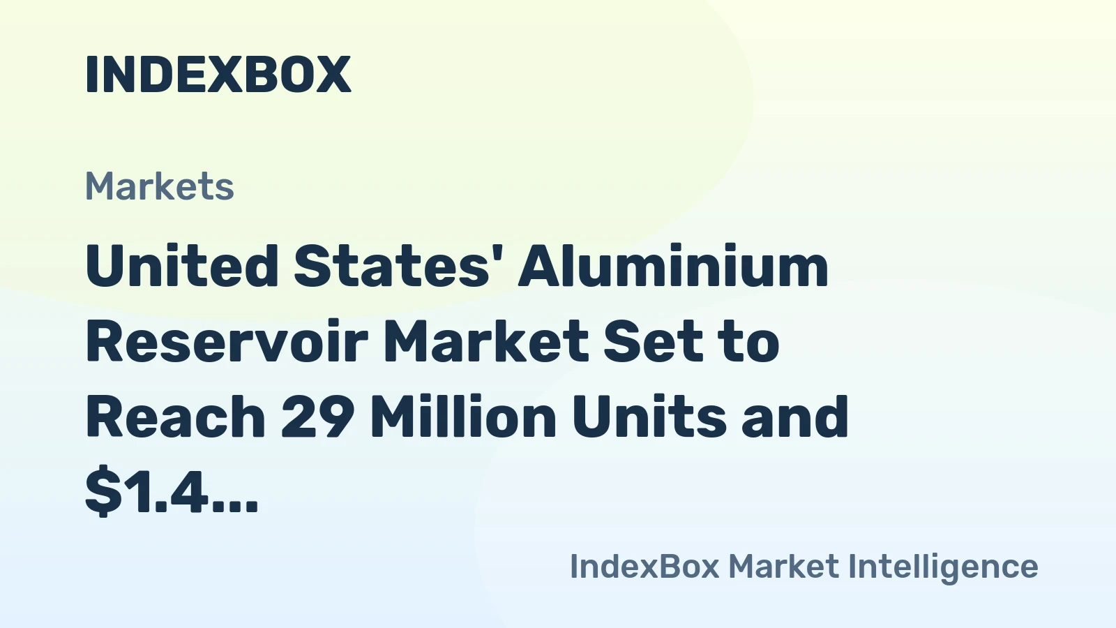 United States' Aluminium Reservoir Market Set to Reach 29 Million Units and $1.4 Billion in Value