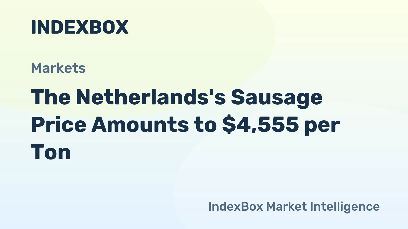 The Netherlands's Sausage Price Amounts to $4,555 per Ton