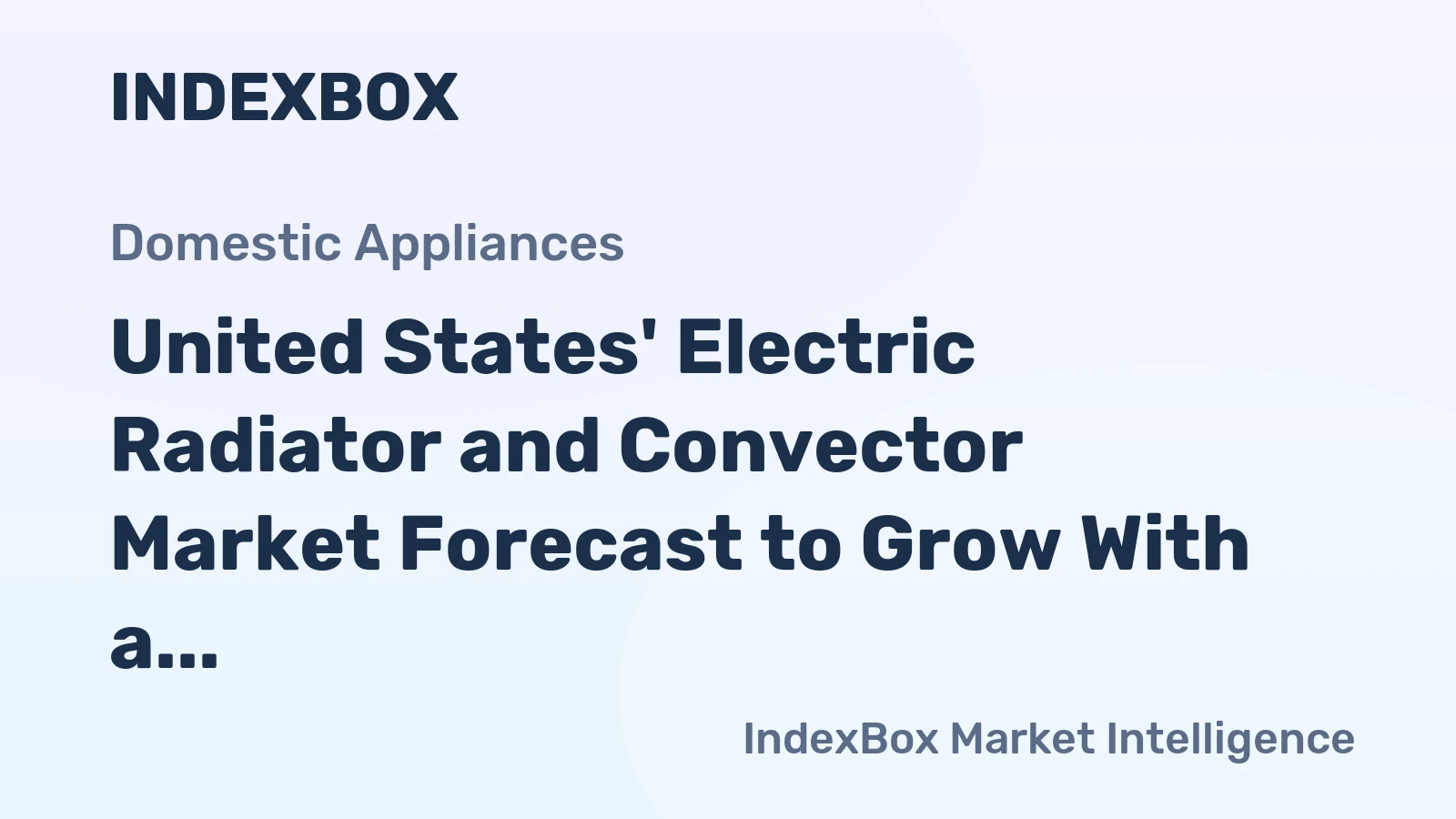 United States' Electric Radiator and Convector Market Forecast to Grow With a 2.9% CAGR