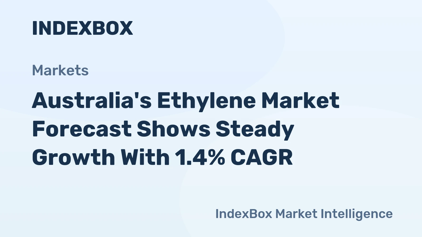 Australia's Ethylene Market Forecast Shows Steady Growth With 1.4% CAGR