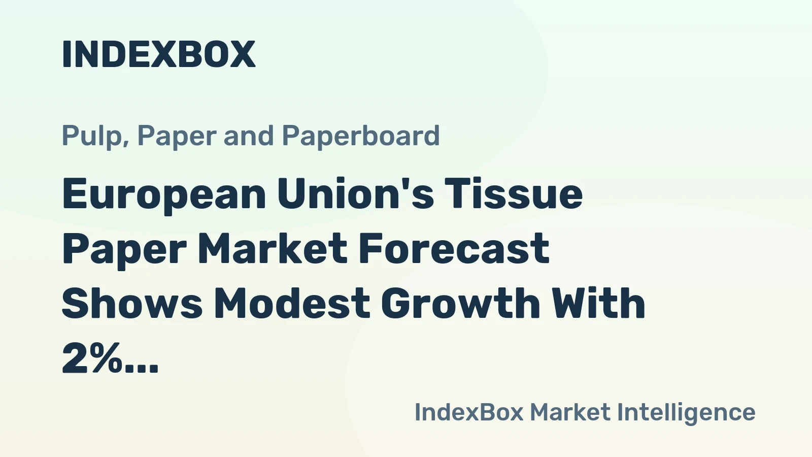 European Union's Tissue Paper Market Forecast Shows Modest Growth With 2% CAGR in Value