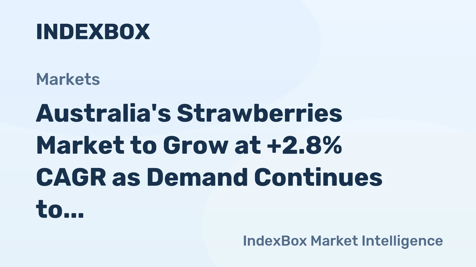 Australia's Strawberries Market to Grow at +2.8% CAGR as Demand Continues to Rise