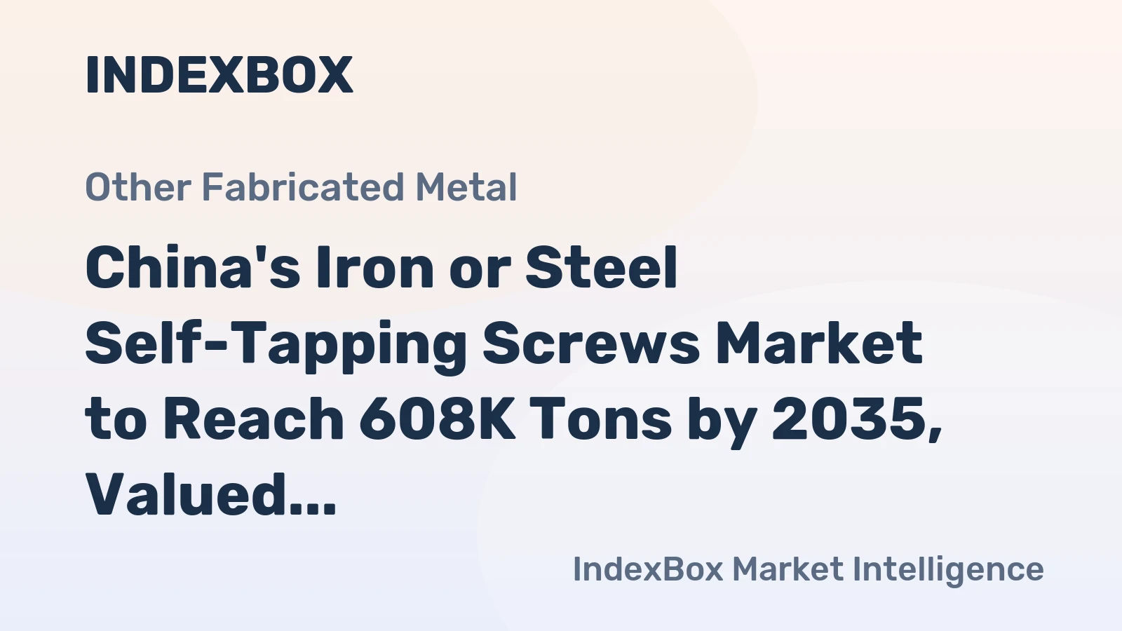China's Iron or Steel Self-Tapping Screws Market to Reach 608K Tons by 2035, Valued at $1.4B
