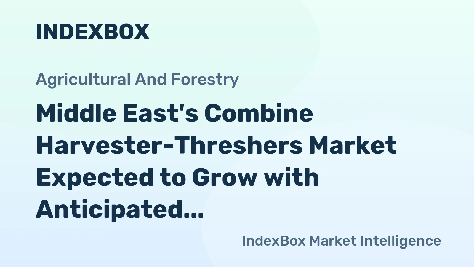 Middle East's Combine Harvester-Threshers Market Expected to Grow with Anticipated CAGR of +1.2% from 2024 to 2035, Reaching $984M by 2035