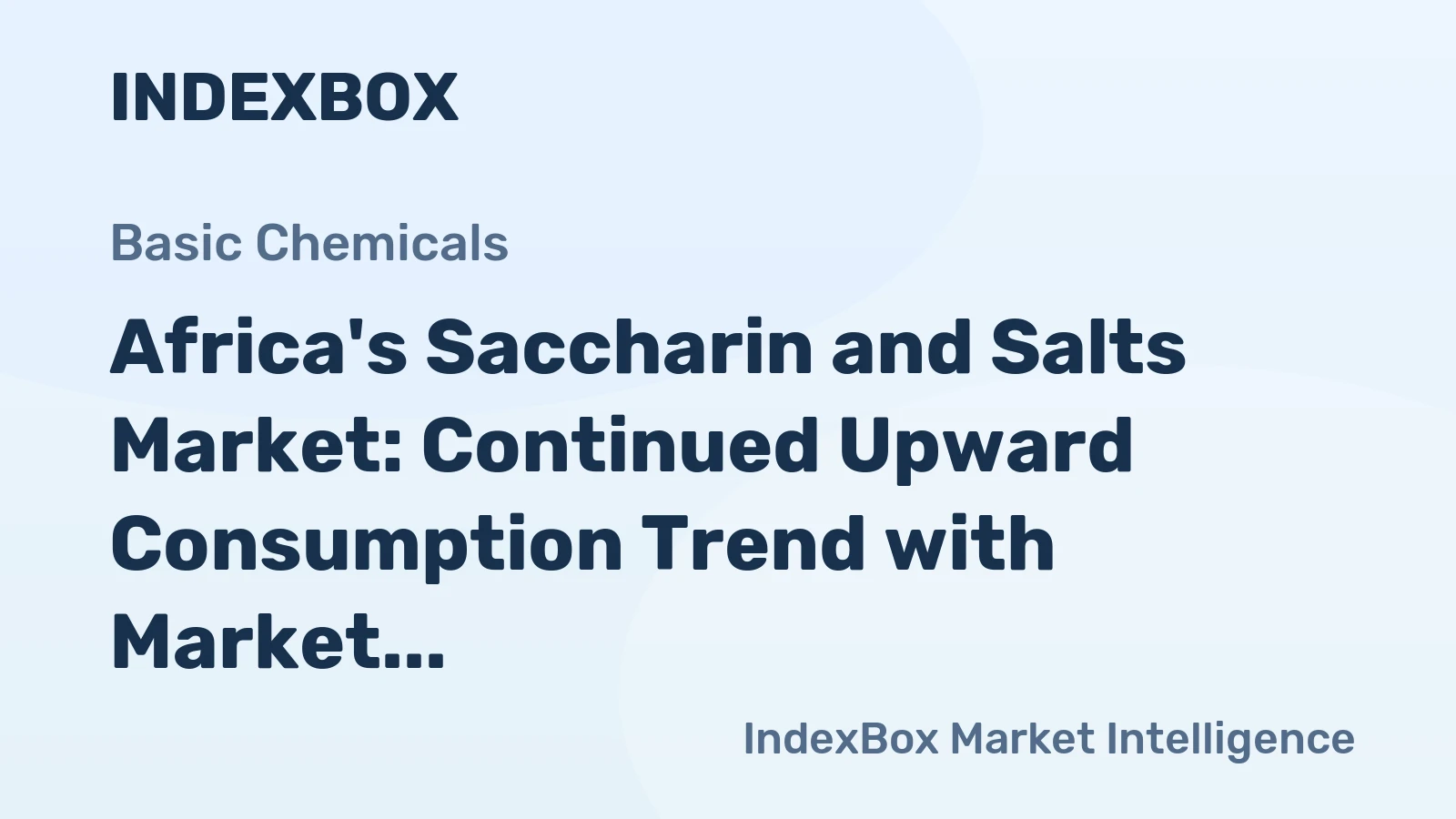 Africa's Saccharin and Salts Market: Continued Upward Consumption Trend with Market Volume to Reach 2.3K tons and Market Value to Reach $15M by 2035